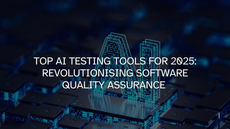 Top AI Testing Tools for 2025: Revolutionizing Software Quality ...